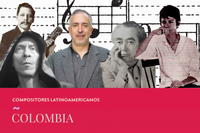 Compositores latinoamericanos: Colombia | Ópera Latinoamérica